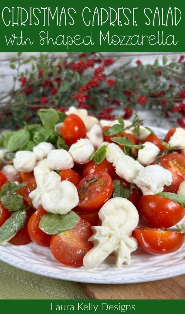 Mozzarella Shaped Christmas Caprese Salad - Laura Kelly's Inklings